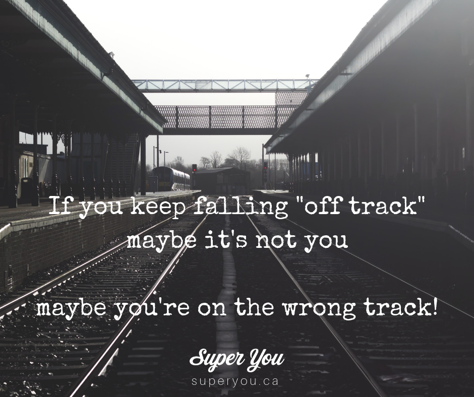 What if you're on the wrong track? | Super You