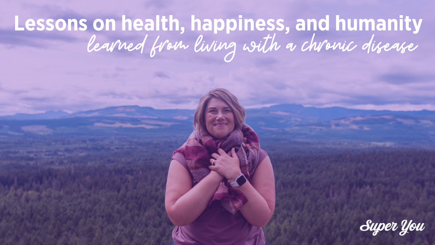 Lessons on health, happiness, and humanity learned from living with a ...